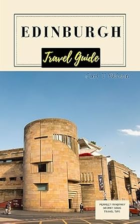 Amazon.com: Edinburg Travel Guide : Unveiling The Charms of Scotland’s ...