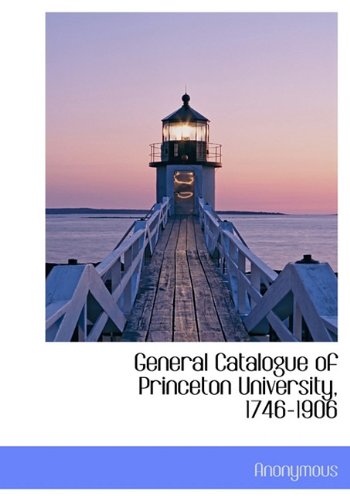 Buy General Catalogue of Princeton University, 1746-1906 Book Online at ...
