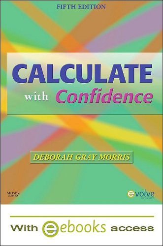 Calculate with Confidence - Text and E-Book Package: 9780323064811 ...