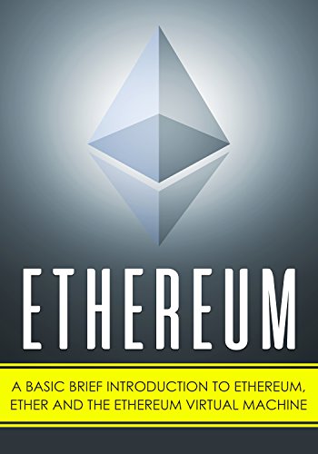 Amazon.com: Ethereum: A Basic Brief Introduction to Ethereum, Ether and ...