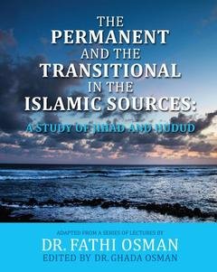 The Permanent and the Transitional in the Islamic Sources: A Study of ...
