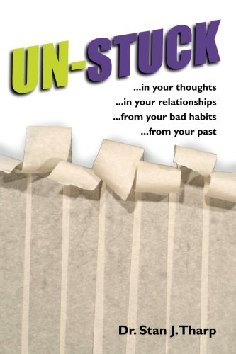 unstuck: Unstuck in your thoughts, relationships, from your bad habits ...