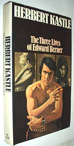 Three Lives of Edward Berner: Herbert D. Kastle: 9780491019279: Amazon ...