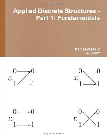 Applied Discrete Structures - Part 1: Fundamentals: 9781105615917 ...
