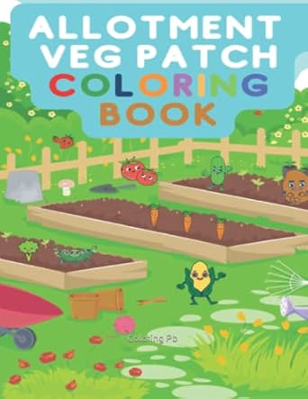 Allotment Veg Patch Coloring Book: Vegetables Coloring Book For Kids ...