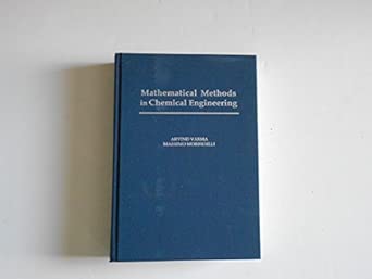 Mathematical Methods in Chemical Engineering : Varma, Arvind ...