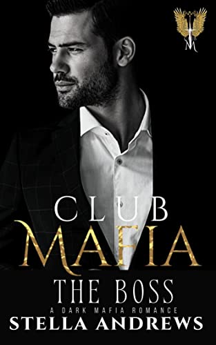 Club Mafia - The Boss: A Dark Mafia Romance - Kindle edition by Andrews ...