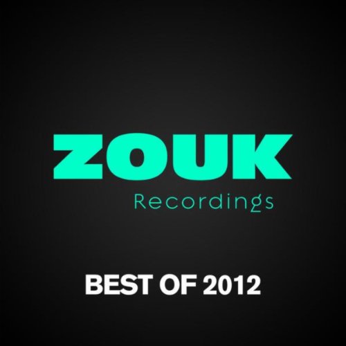 Amazon.com: Zouk Recordings - Best Of 2012 : VARIOUS ARTISTS: Digital Music
