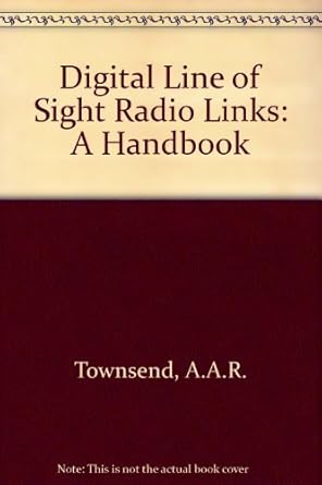 Digital Line-Of Sight Radio Links: A Handbook: Townsend, Avis A ...