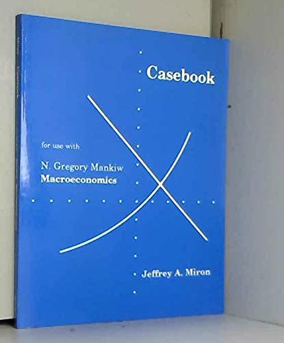 Casebook for Use With Macroeconomics: Miron, Jeffrey A.: 9780879015978 ...