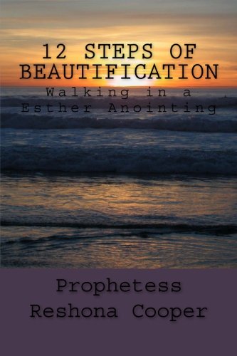 12 Steps of Beautification: Walking in a Esther Anointing: Cooper ...