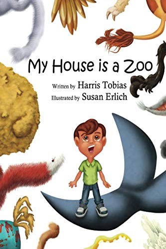 My House Is A Zoo: Tobias, Harris, Erlich, Susan: 9781943314010: Amazon ...