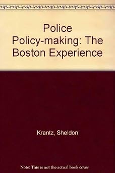 Amazon | Police Policy-making: The Boston Experience | Krantz, Sheldon ...