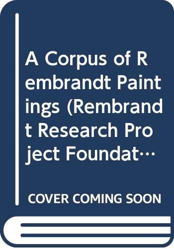 A Corpus of Rembrandt Paintings: Volume III, 1635-1642 Rembrandt ...