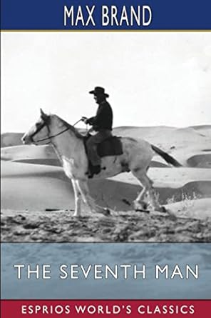 The Seventh Man (Esprios Classics): Max Brand: 9781034923701: Amazon ...