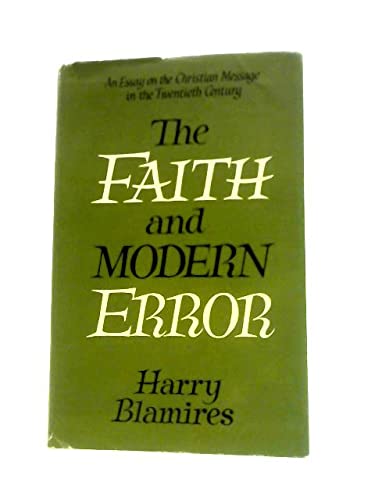The Faith And Modern Error: Blamires, Harry: Amazon.com: Books