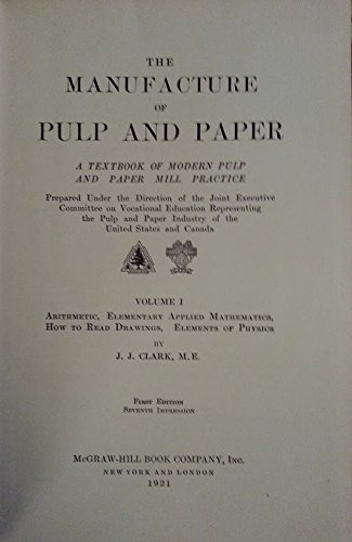 Manufacture of Pulp & Paper,Vol. 1 : Mathematics, Drawings and Physics ...