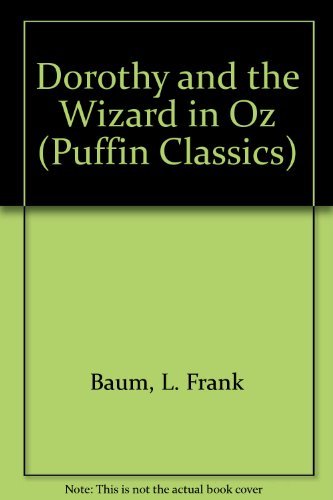 Dorothy and the Wizard in Oz (Puffin Classics): Baum, L. Frank ...