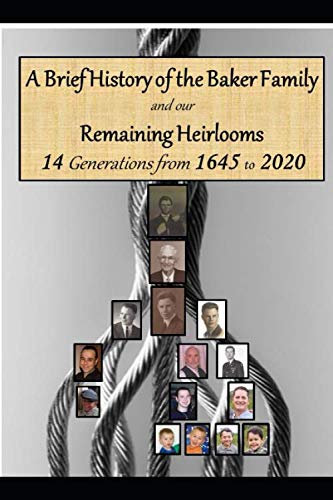 A Brief History of the Baker Family and our Heirlooms: 14 Generations ...