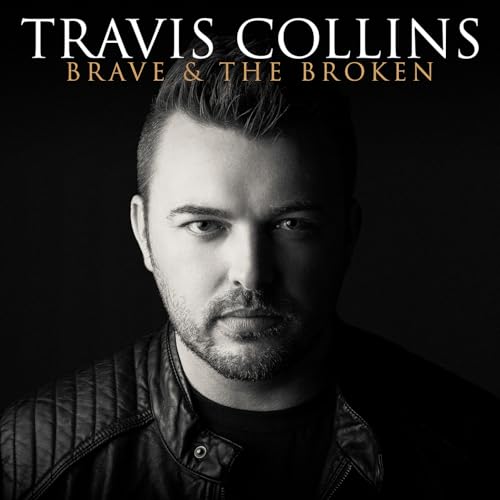 Amazon.com: Brave & The Broken : Travis Collins: Digital Music