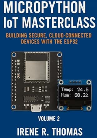 MicroPython IoT Masterclass: Building Secure, Cloud-Connected Devices ...