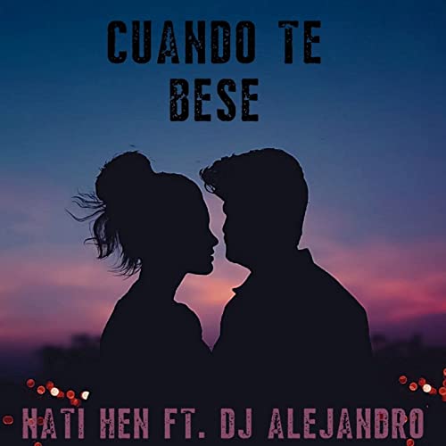 Écouter Cuando te bese par Nati Hen feat. DJ Alejandro sur Amazon Music ...