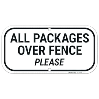 Sigo Signs All Packages Over Fence Please Sign, 6x12 Inches, Rust Free ...