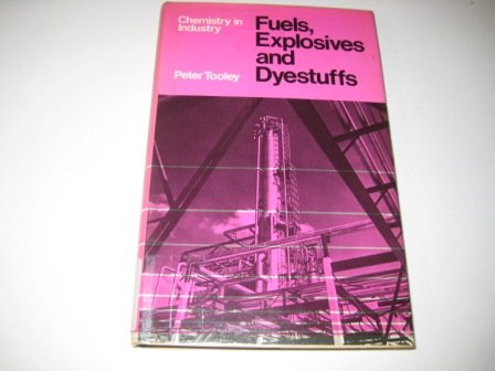 Fuels, Explosives and Dyestuffs (Chemistry in Industry S.): Amazon.co ...