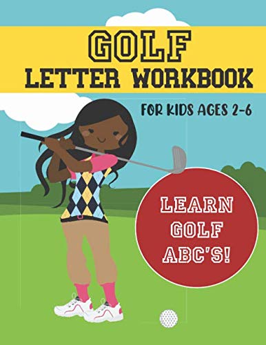 Golf Letter Workbook: For Kids Ages 2-6 - Learn Golf ABC's | Amazon.com.br