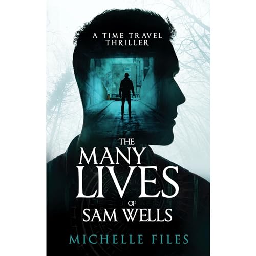 Amazon.com: The Many Lives of Sam Wells: A Time Travel Thriller ...
