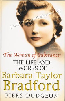 The Woman of Substance - The Life and Works of Barbara Taylor Bradford ...