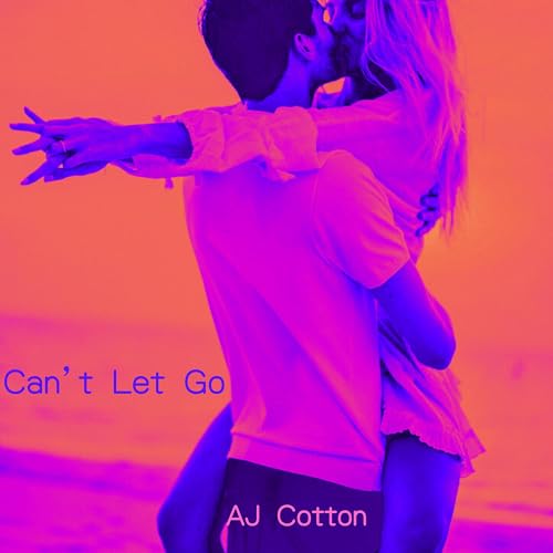 Play Can't Let Go by AJ Cotton on Amazon Music Unlimited