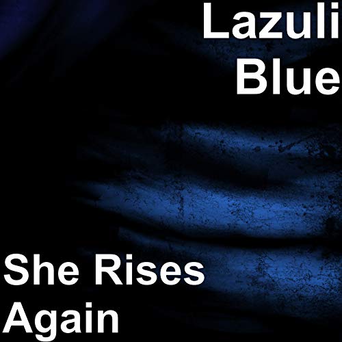 She Rises Again de Lazuli Blue en Amazon Music Unlimited