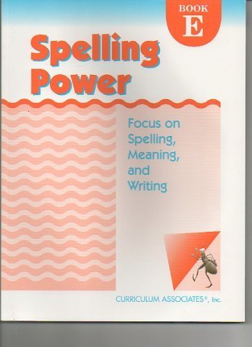 Spelling Power Book E: Focus on Spelling, Meaning, and Writing ...