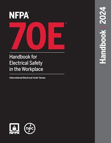 NFPA 70E, Handbook for Electrical Safety in the Workplace, 2024 Edition ...