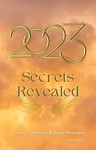 2023 Secrets Revealed: Angelic Messages and Pedictions - Kindle edition ...