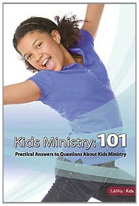 Kids Ministry 101: Practical Answers to Your Questions About Kids ...
