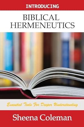Introducing Biblical Hermeneutics: Bible Study Course: Coleman, Sheena ...