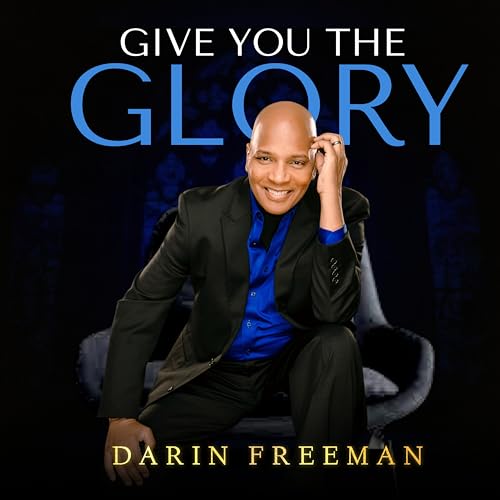 Give You The Glory by Darin Freeman on Amazon Music - Amazon.com
