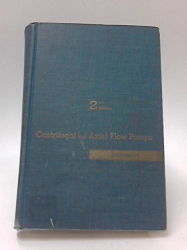 Centrifugal and Axial Flow Pumps: Theory, Design and Application by A ...