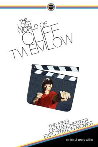 The Lost World Of Cliff Twemlow: The King Of Manchester Exploitation ...