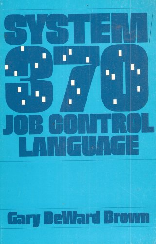 System 370 Job Control Language, 1977 Edition: Gary D. Brown: Amazon ...