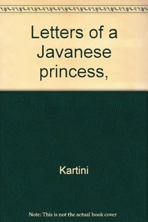 Letters of a Javanese princess,: Kartini: Amazon.com: Books