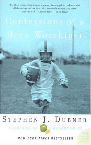 Amazon.com: Confessions of a Hero-Worshiper eBook : Dubner, Stephen J ...
