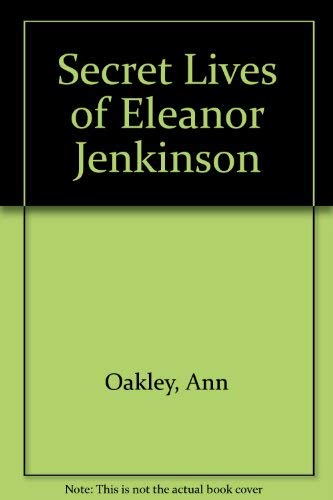 Secret Lives of Eleanor Jenkinson: Oakley, Ann: 9780002239448: Amazon ...