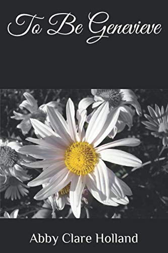 To Be Genevieve: Holland, Abby Clare: 9781655811975: Amazon.com: Books