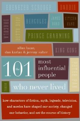 The 101 Most Influential People Who Never Lived: How Characters of ...
