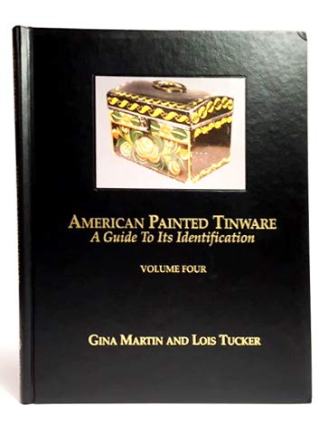American Painted Tinware: A Guide to Its Identification: Martin, Gina ...