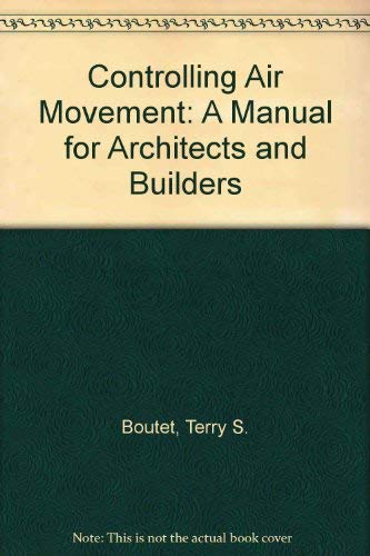 Buy Controlling Air Movement: A Manual for Architects and Builders Book ...