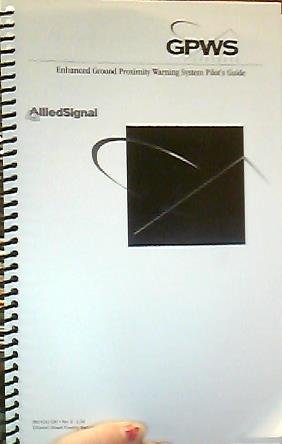 GPWS Enhanced: Enhanced Ground Proximity Warning System Pilot's Guide ...